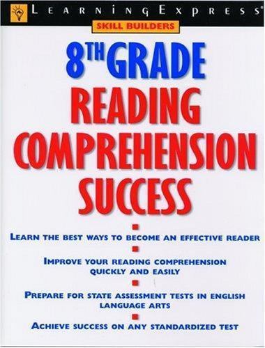 Eighth Grade Reading Comprehension Success by LearningExpress Staff (2001, Trade Paperback) for ...