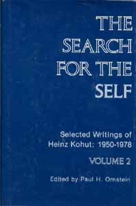THE SEARCH FOR THE SELF : SELECTED WRITINGS OF HEINZ KOHUT By Paul H ...