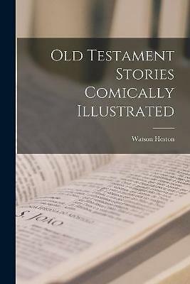 Old Testament Stories Comically Illustrated by Watson Heston (2021 ...