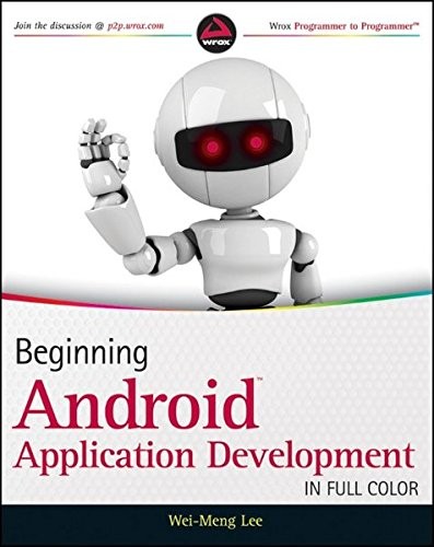 BEGINNING ANDROID APPLICATION DEVELOPMENT By Wei-meng Lee **Mint Condition** 9781118017111| eBay