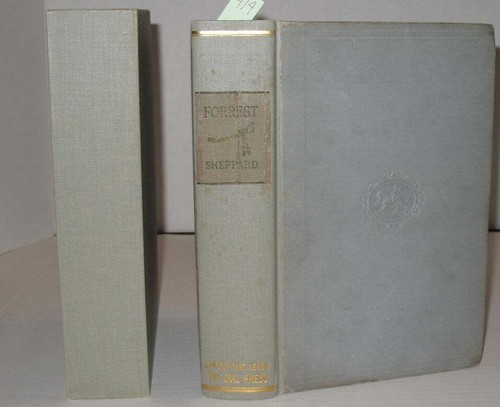 Capt Eric W Sheppard / Bedford Forrest The Confederacy’s Greatest 1st ...