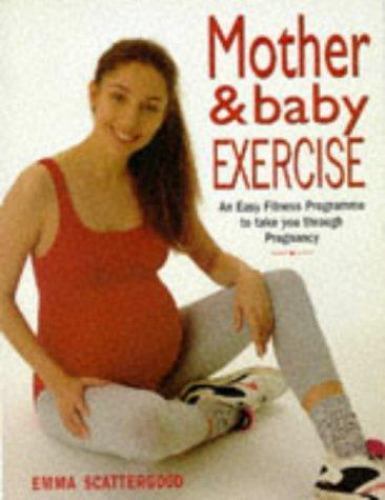 Mother and Baby Exercise: An Easy Fitness Program to Take You Through ...