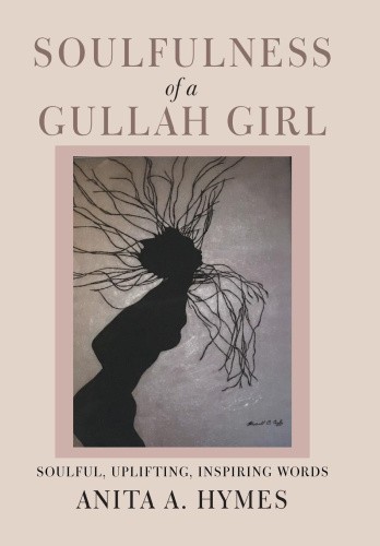 Soulfulness of a Gullah Girl by Hymes, Anita A. [Hardback ...