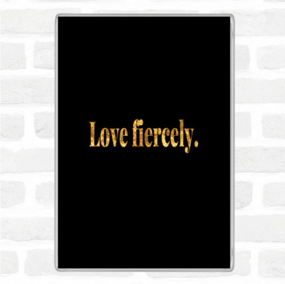 Black Gold Love Fiercely Quote Jumbo Fridge Magnet | eBay UK