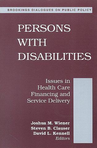 Persons with Disabilities: Issues in Health Care Financing and Service ...