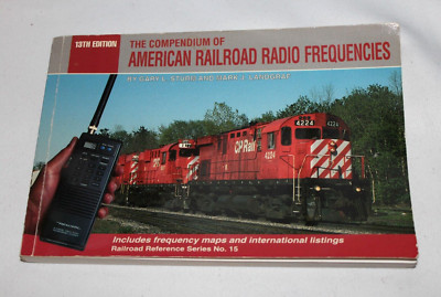 The Compendium of American Railroad Radio Frequencies 13th Edition VERY ...