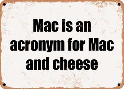 METAL SIGN - Mac is an acronym for Mac and cheese | eBay