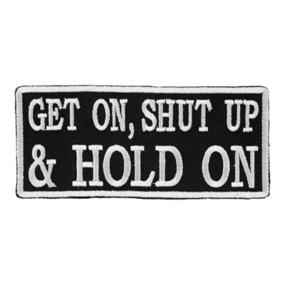 Get On Shut Up & Hold On Patch, Biker Sayings Patches | eBay