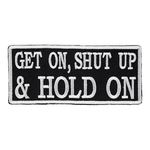 Get On Shut Up & Hold On Patch, Biker Sayings Patches | eBay