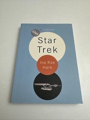 Bfi TV Classics Ser.: Star Trek by Ina Rae Hark (2008, Trade Paperback ...