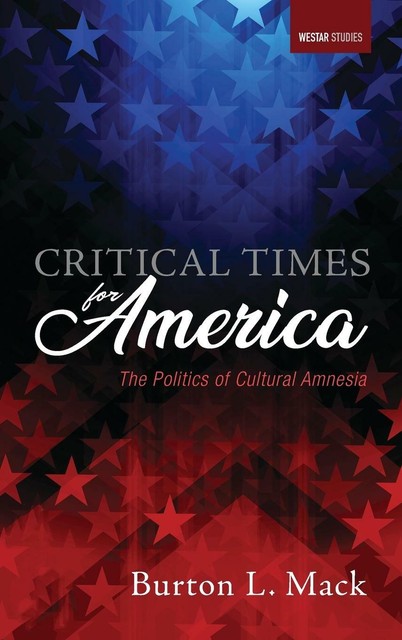 Critical Times for America von Burton L. Mack (2019, Gebundene Ausgabe ...