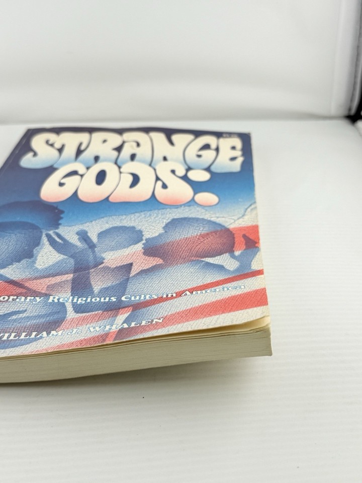 Strange Gods contemporary religious cults in America 1981 1st edition ...