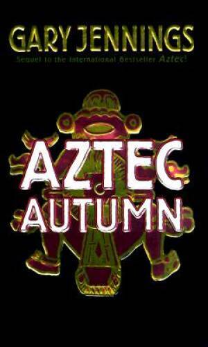 Aztec Autumn - Mass Market Paperback By Jennings, Gary - VERY GOOD ...