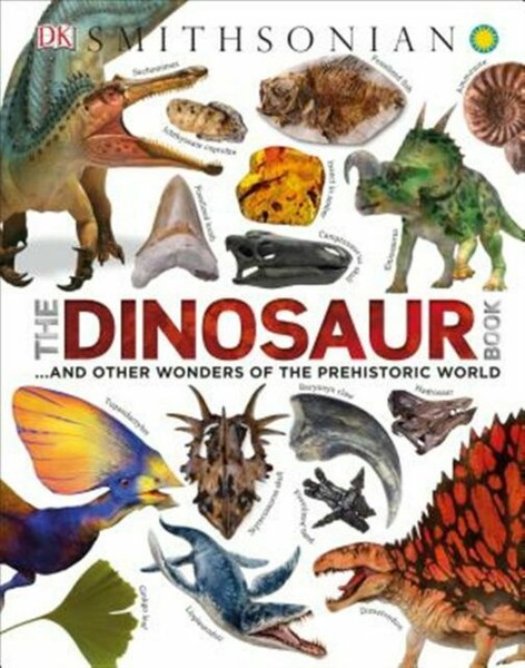 Smithsonian The Dinosaur Book by DK 9781465474766 (hardback 2018) for ...