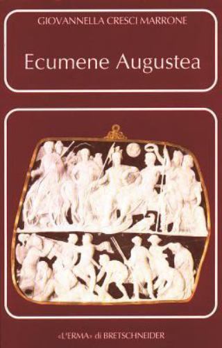 Problemi E Ricerche Di Storia Antica Ser.: Ecumene Augustea : Una Politica per il Consenso by ...