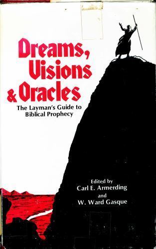 Dreams, Visions and Oracles : The Layman's Guide to Biblical Prophecy ...