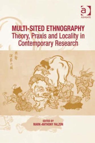 Multi-Sited Ethnography : Theory, Praxis and Locality in Contemporary ...