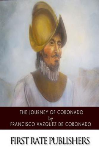 Journey of Coronado by Francisco Vazquez de Coronado (2014, Trade ...