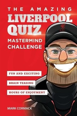 Mark Cormack The Amazing Liverpool Quiz (Poche) Amazing Liverpool ...
