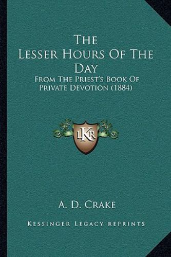 Lesser Hours of the Day : From the Priest's Book of Private Devotion ...