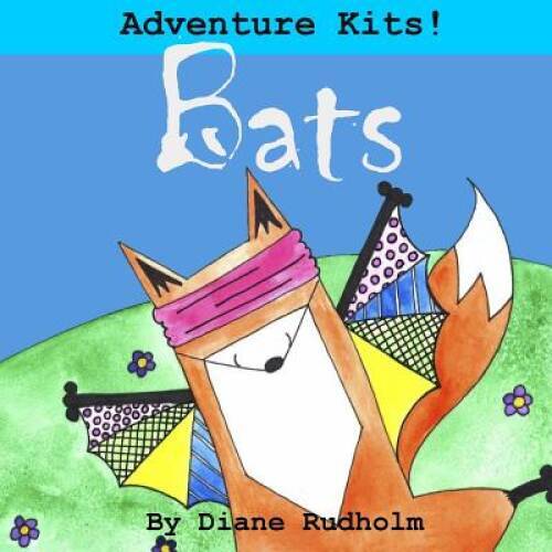 Bats (Adventure Kits!) (Volume 2) - Paperback By Rudholm, Diane - GOOD ...