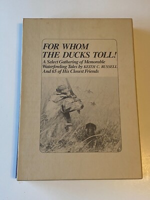 FOR WHOM THE DUCKS TOLL! WATERFOWLING TALES BY KEITH C. RUSSELL SIGNED ...