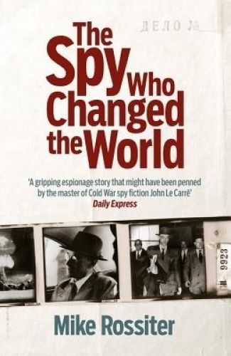 The Spy Who Changed The World by Mike Rossiter (Paperback, 2015) for ...