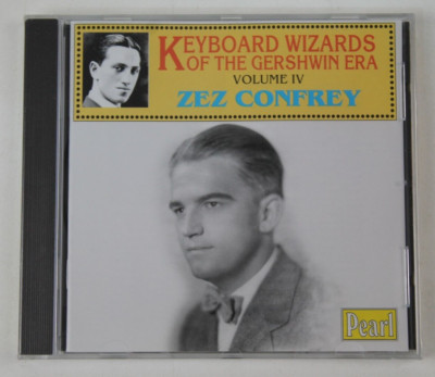 Keyboard Wizards of the Gershwin Era Volume IV "Zez Confrey" CD New ...