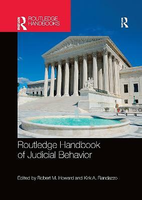 Routledge Handbook of Judicial Behavior by Kirk A. Randazzo, Robert M ...