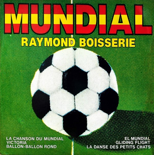 Raymond Boisserie - Mundial - 1982 - Vinyle 12" 33 Tours Rpm LP - DIsco ...