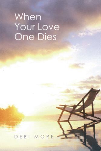 When Your Love One Dies by Debi More (2016, Trade Paperback) for sale ...
