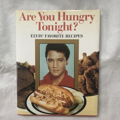 Elvis Presley Are You Hungry Tonight? cookbook recipes hardcover 1992 ...