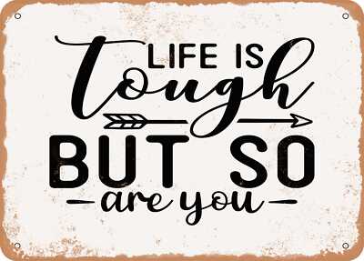METAL SIGN - Life is tough But So Are You - 5 - Vintage Look Sign | eBay