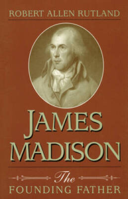 James Madison: The Founding Father - Paperback By Rutland, Robert ...