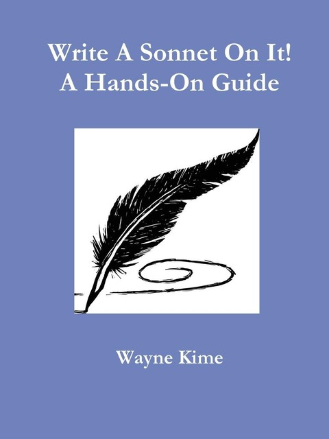 Write A Sonnet On It! A Hands-On Guide von Wayne Kime (2013 ...