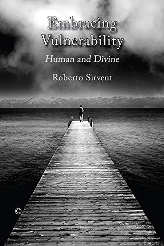 Embracing Vulnerability: Human and Divine By Roberto Sirvent ...