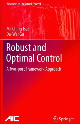 Advances in Industrial Control Ser.: Robust and Optimal Control : A Two ...