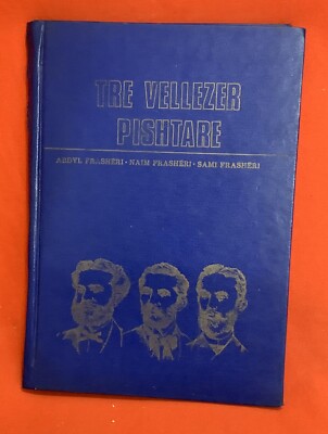 OLD ALBANIAN BOOK-3 VELLEZERIT PISHTARE-ABDYL-NAIM-SAMI FRASHERI ...