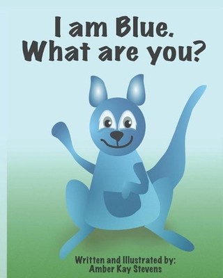 I am Blue. What are you? by Amber Kay Stevens Paperback Book | eBay