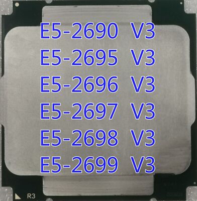 Intel Xeon E5-2690 V3 E5-2695 V3 E5-2696 V3 E5-2697 V3 E5-2698 V3 E5 ...