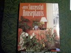 Orthos Complete Guide to Successful Houseplants - Hardcover - GOOD ...