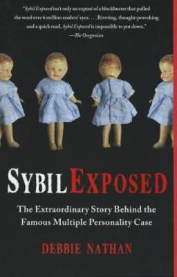 Sybil Exposed: The Extraordinary Story Behind the Famous Multiple ...