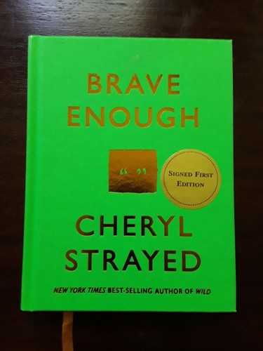 SIGNED Cheryl Strayed Brave Enough - First Edition Hardcover! Mojo live it!! | eBay