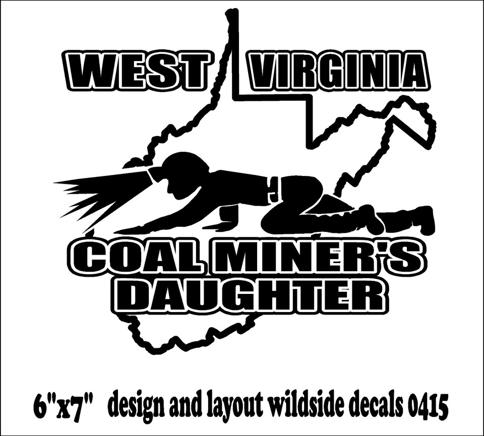 West Virginia Coal Miner's Daughter Decal car truck window vinyl ...