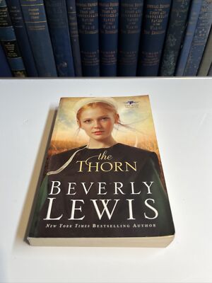 The Rose Trilogy Ser.: The Thorn by Beverly Lewis (2010, Trade ...