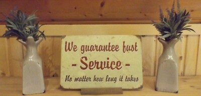 Vintage Shabby Schild Spruch - We guarantee fast Service ... 30 x 20 cm ...