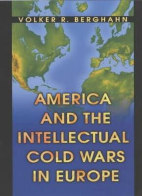 America and the Intellectual Cold Wars in Europ, Berghahn Paperback+ ...