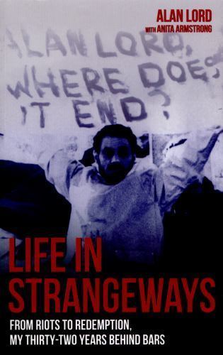 Life in Strangeways : From Riots to Redemption, My Thirty-Two Years ...