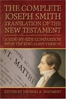 The Complete Joseph Smith Translation of the New Testament: A Side-B ...