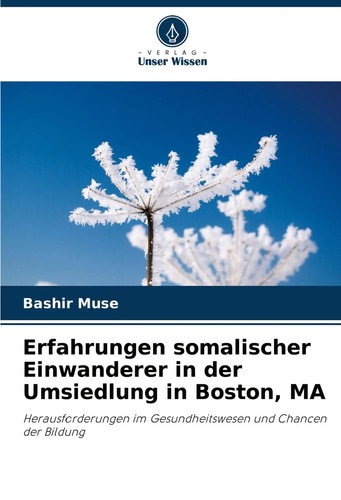 Bashir Muse | Erfahrungen somalischer Einwanderer in der Umsiedlung in ...